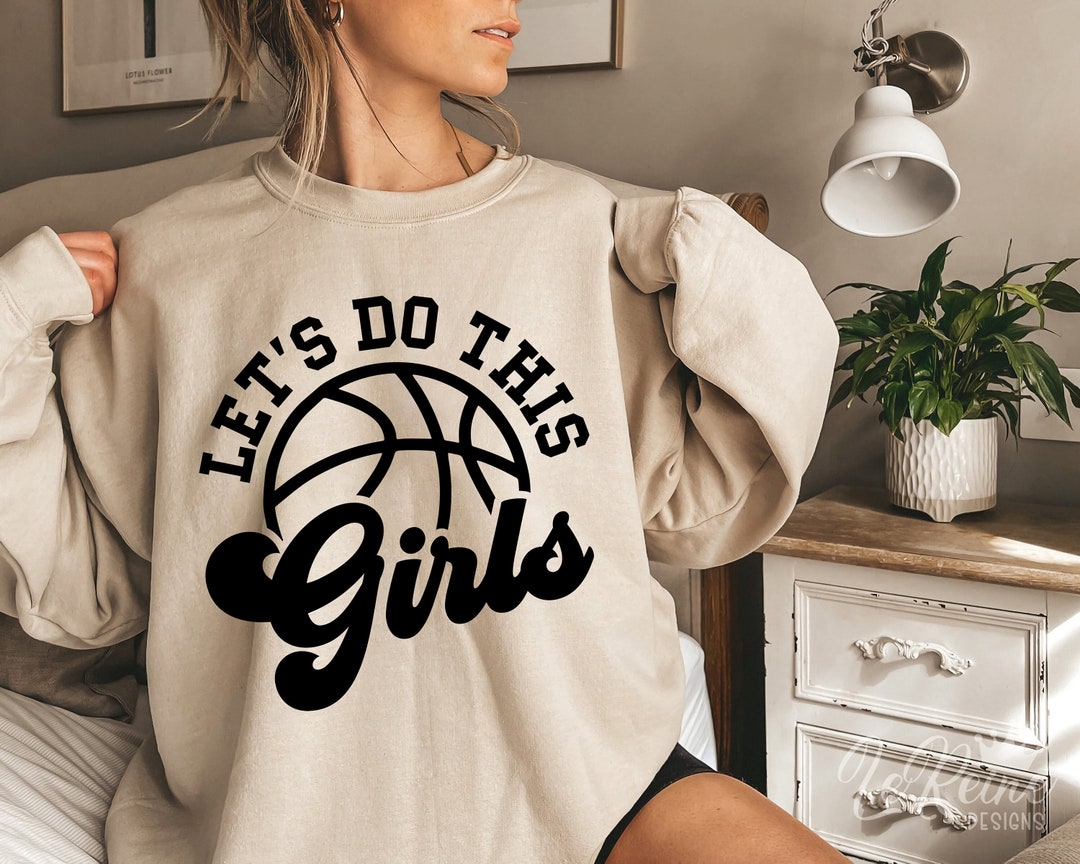 Let's Do This Girls Basketball Svg, Basketball Shirt Svg, Girl ...