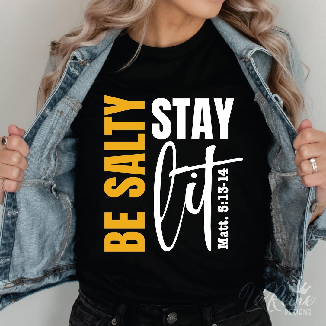 Be Salty Stay Lit Matthew 5:13-14, Christian Svg, Salty Svg, Faith Svg ...
