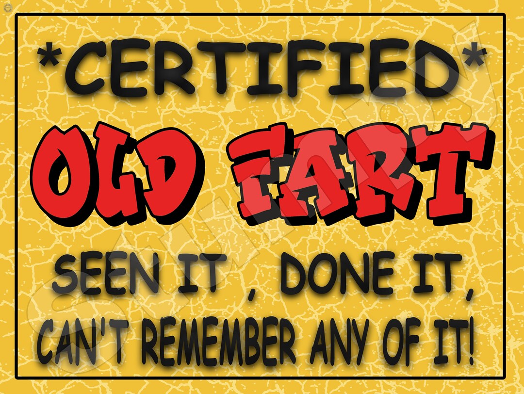 Certified Old Fart Sign 9x12 or 12x16 - Etsy