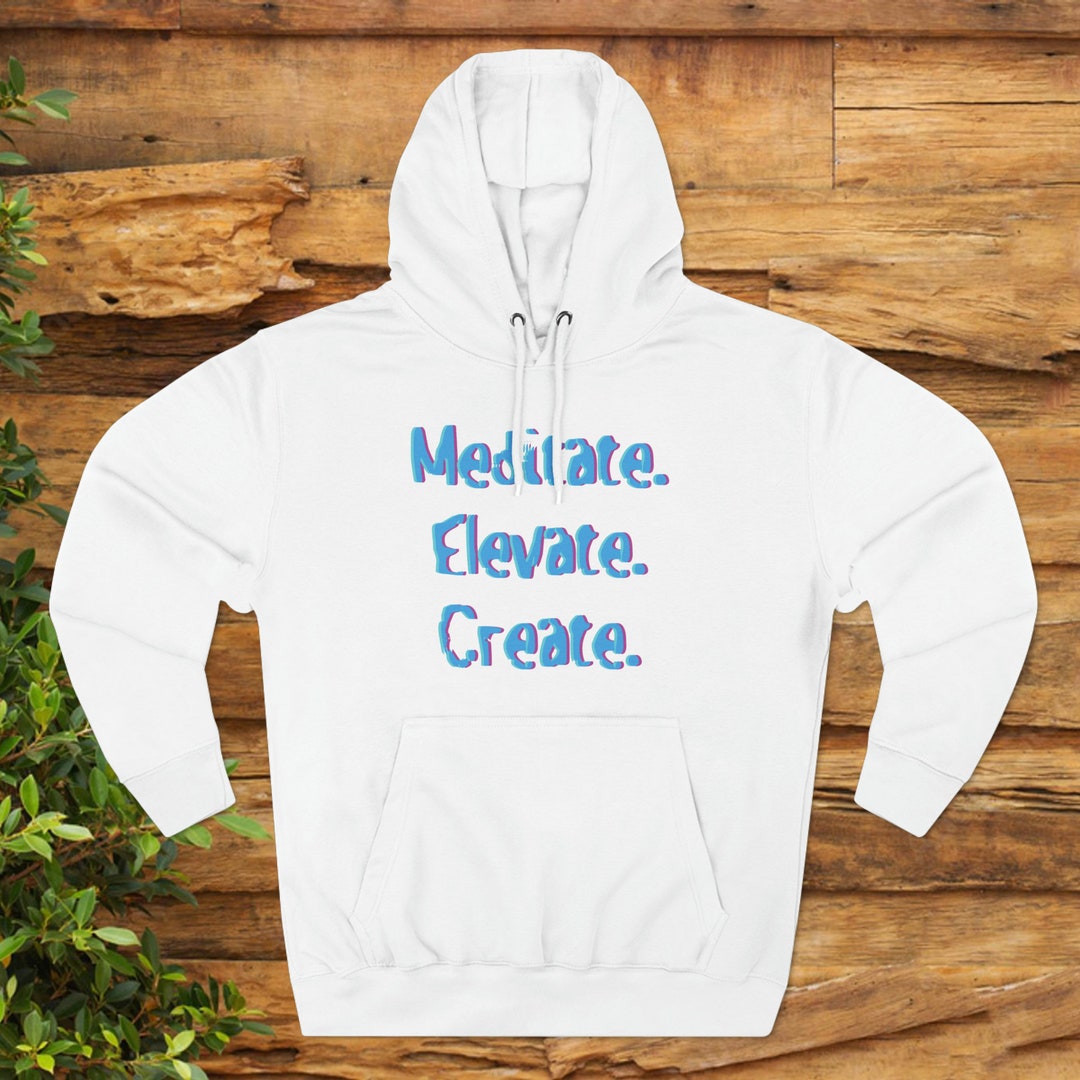 Meditate. Elevate. Create. Hoodie - Etsy