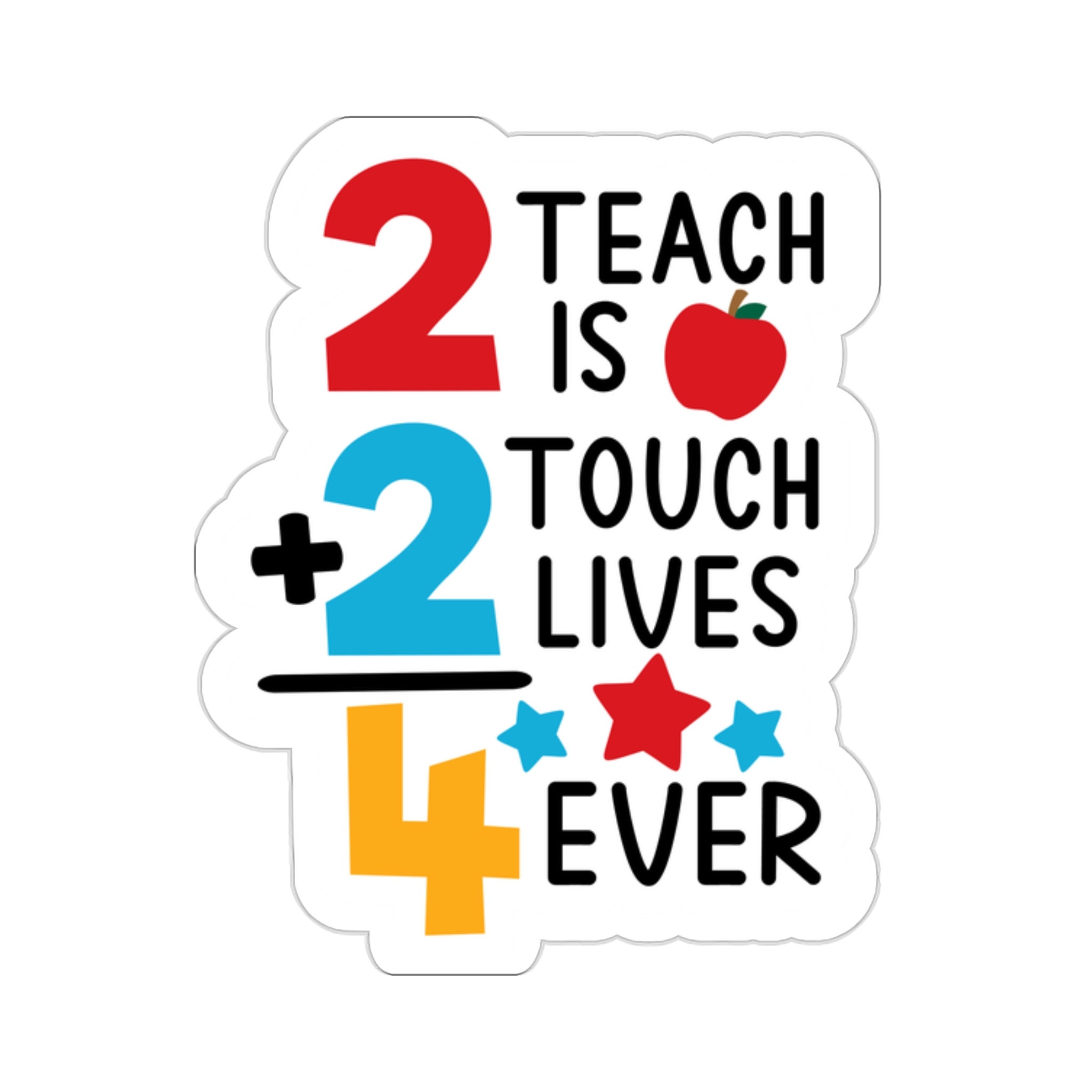 2 Teach is 2 Touch Lives 4 Ever Kiss-cut Stickers - Etsy