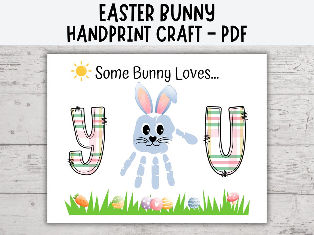 Some Bunny Loves You Handprint Craft, Spring Easter Handprint Template ...