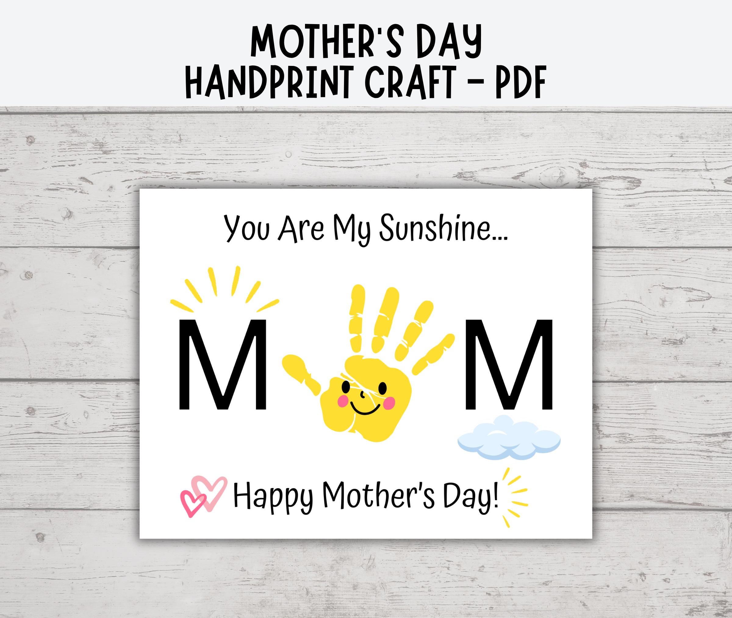 Mothers Day Handprint Craft, You Are My Sunshine Handprint, Mothers Day ...