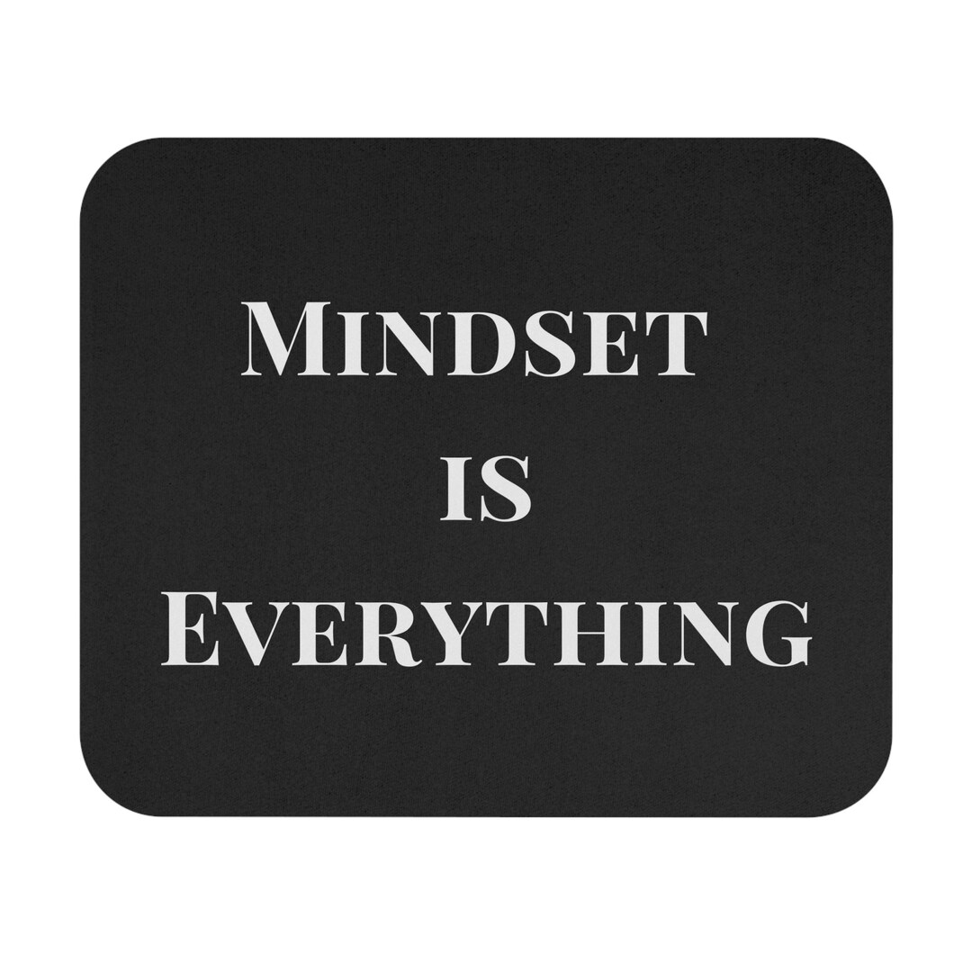 Mindset is Everything Mouse Pad - 9x8 - Inspire Change, Non-slip ...