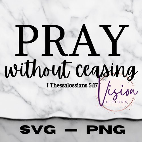 Pray Without Ceasing SVG PNG Bible Scripture Svg Digital | Etsy