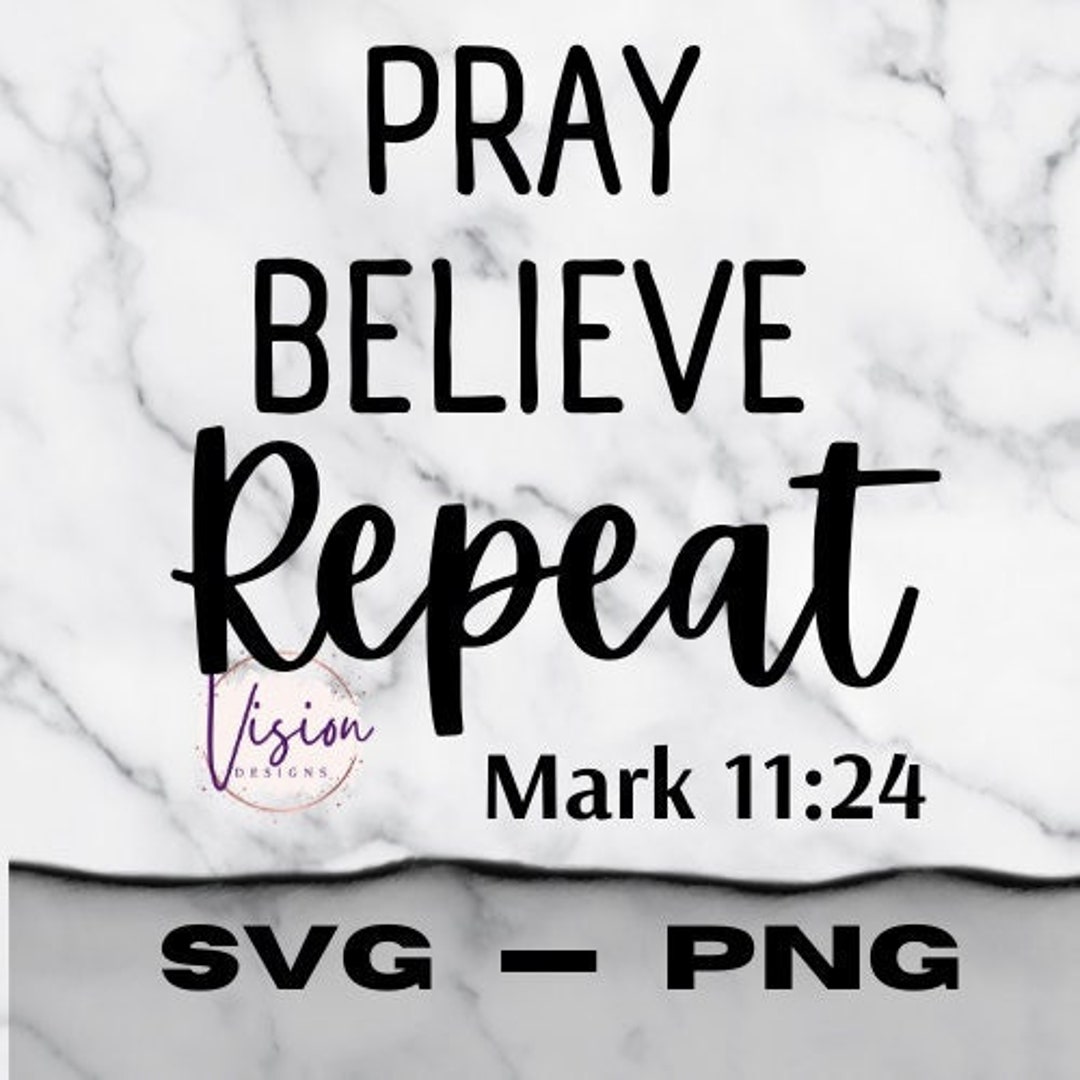 Pray Believe Repeat SVG PNG Bible Scripture Svg Digital - Etsy