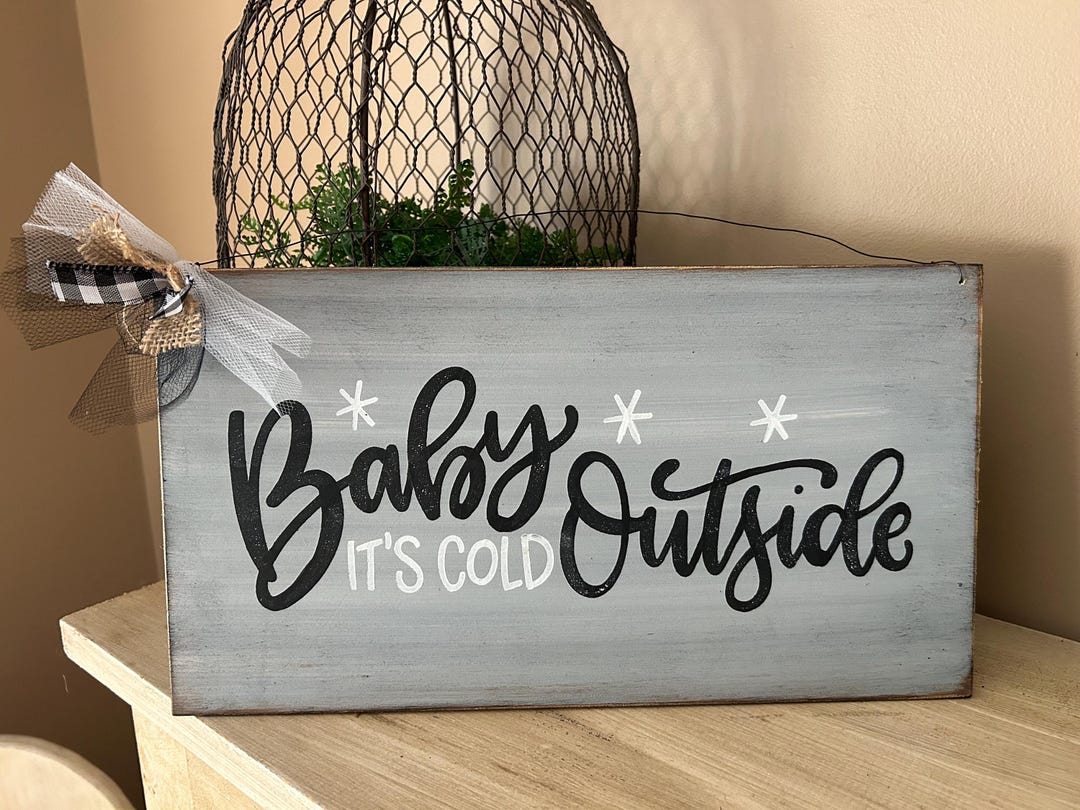 Baby Its Cold Outside Winter Snow Christmas Wooden Plaque Sign Choose ...