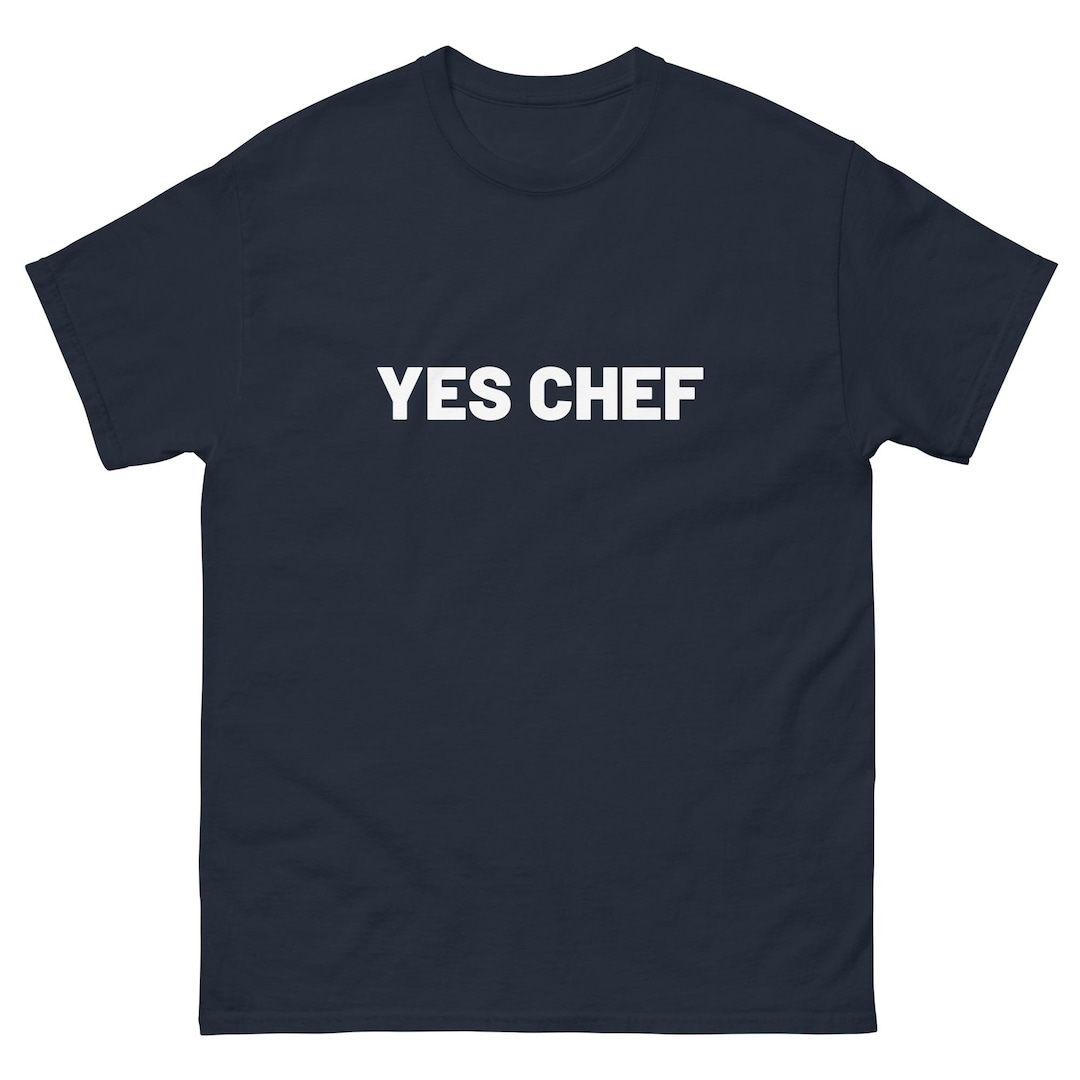 Yes Chef Tee | the Bear Merch | Yes Chef T-shirt | Comfortable Yes Chef ...
