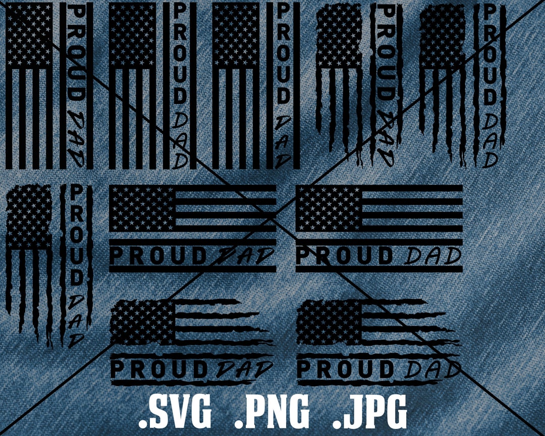 Proud Dad, Fathers Day, Veteran, Flag SVG for Cricut Instant Digital ...