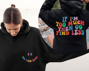 If I'm Too Much Then Go Find Less Svg Png Motivational - Etsy