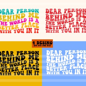 Dear Person Behing Me Svg, the World is A Better Place With You in It ...