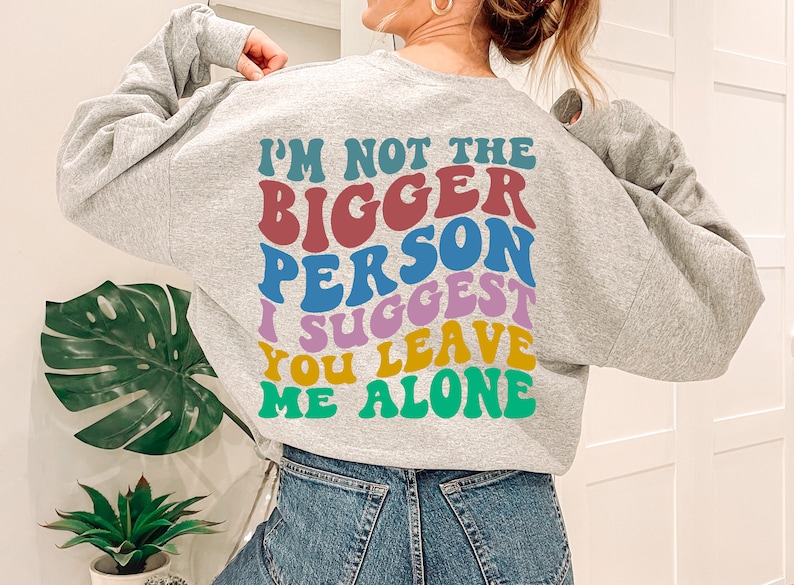 Im Not the Bigger Person I Suggest You Leave Me Alone SVG - Etsy Australia