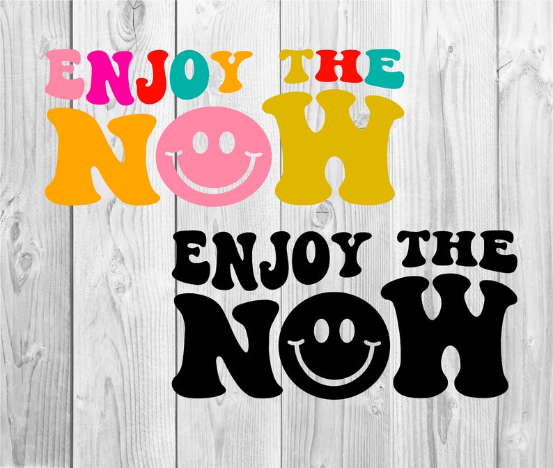Enjoy the Now SVG Motivational Svg Enjoy Your Journey Svg - Etsy