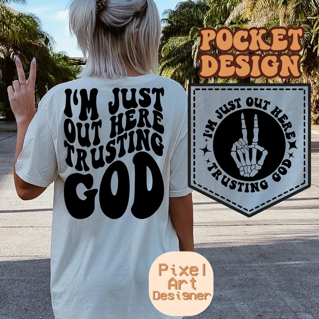 I'm Just Out Here Trusting God PNG Svg, Motivational Svg, Religious Svg ...