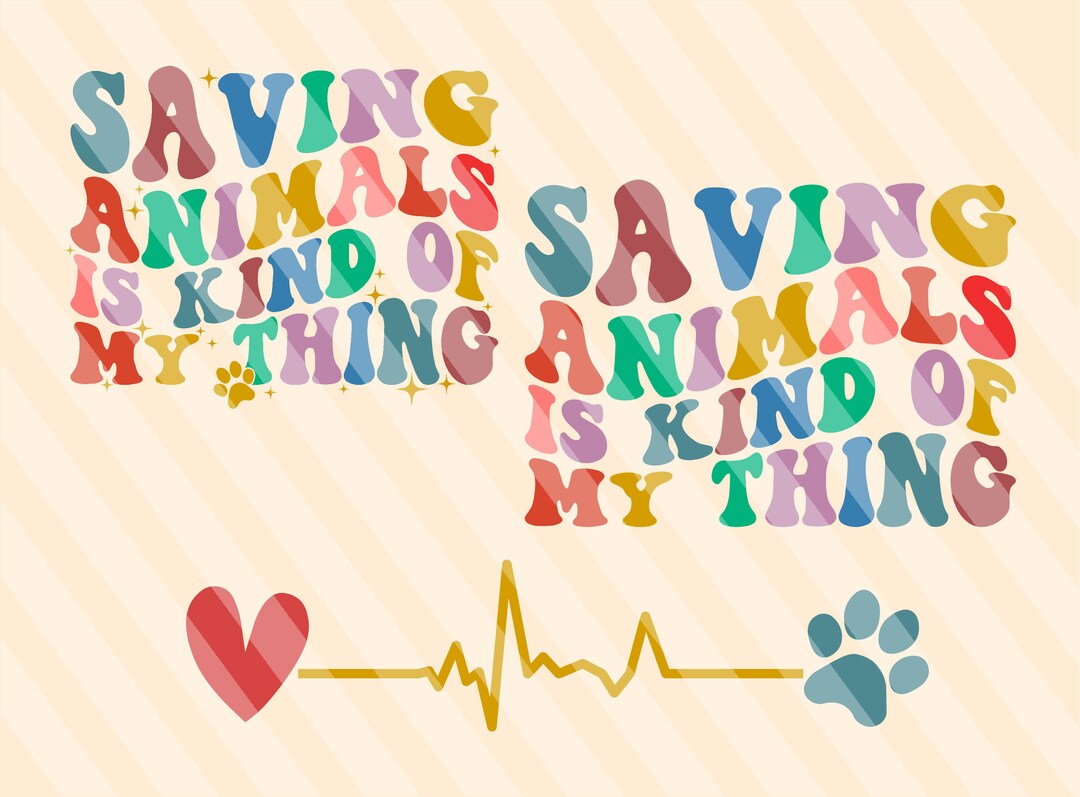 Saving Animals is Kind of My Thing Svg, Vet Tech Svg, Vet Technician ...