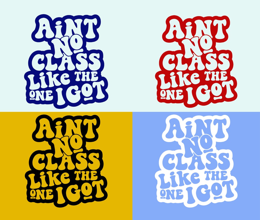 Aint No Class Like The One I Got Svg Png School Quote Svg Teacher
