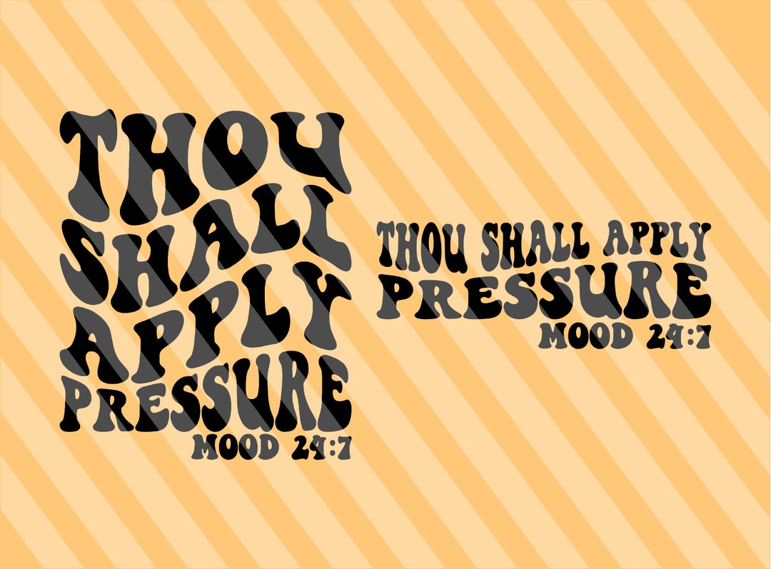 Thou Shall Apply Pressure Svg Png, Positive Svg, Inspiration Quotes Svg ...
