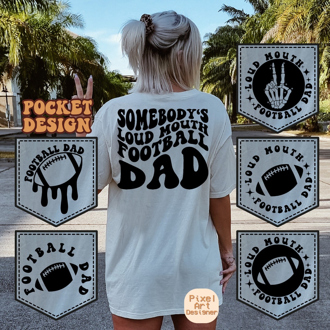 Somebody's Loud Mouth Football Dad Svg, Football Dad Svg, Football Dad ...