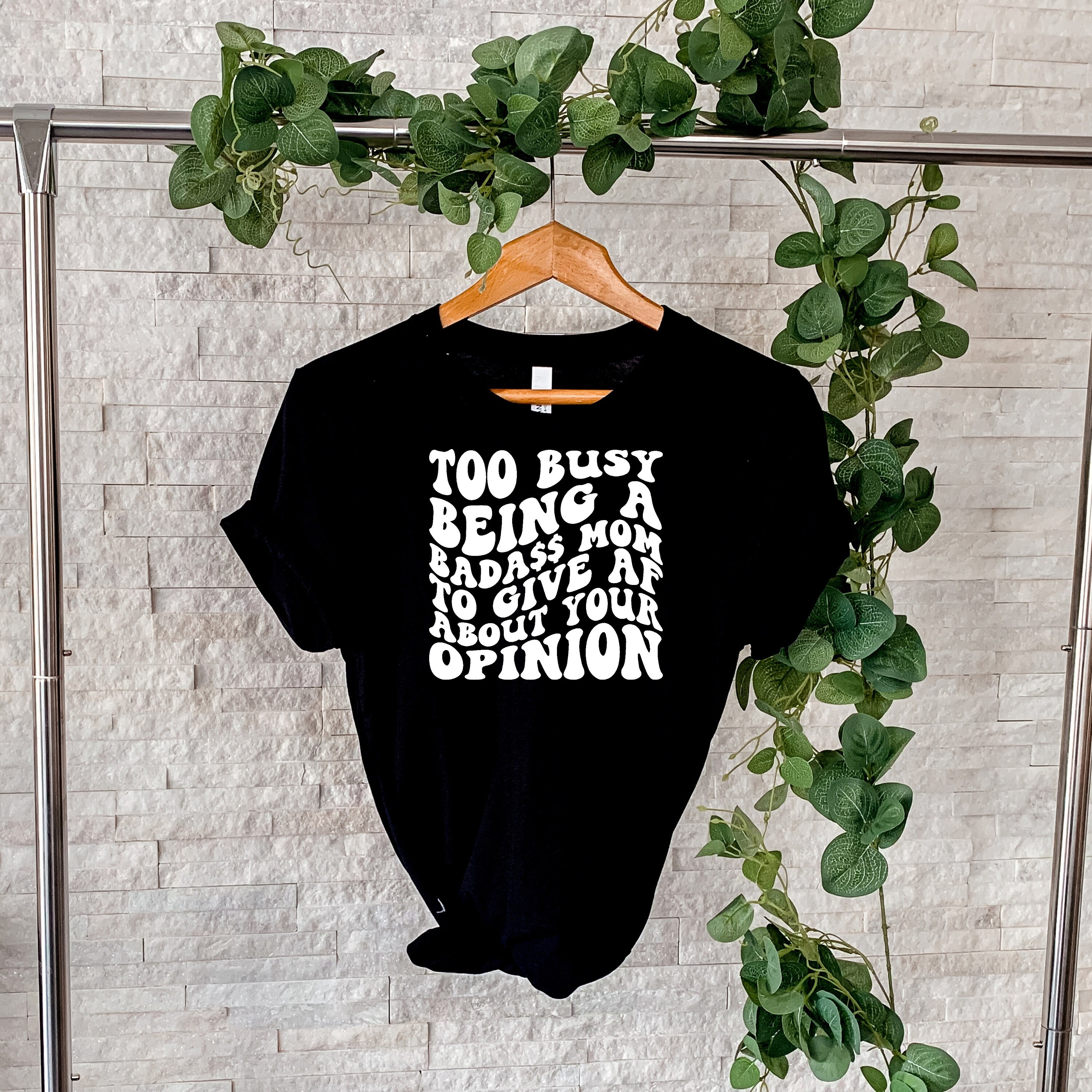 Too Busy Being A Badass Mom to Give AF About Your Opinion Svg, Mom Svg ...