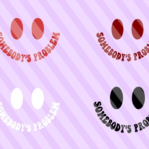 Sorry, I'm Already Somebody's Problem Svg Png, Motivational Svg ...