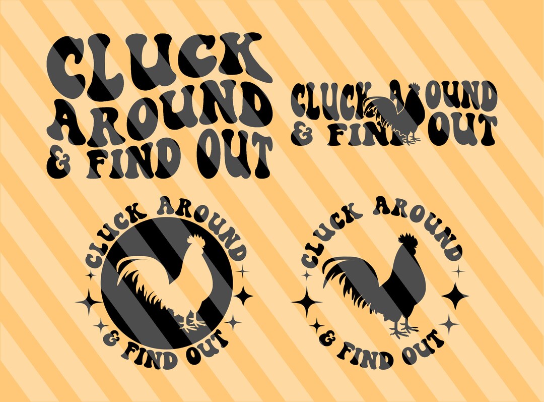 Cluck Around and Find Out Svg Png, Sarcasm Svg, Motivational Svg, Women ...