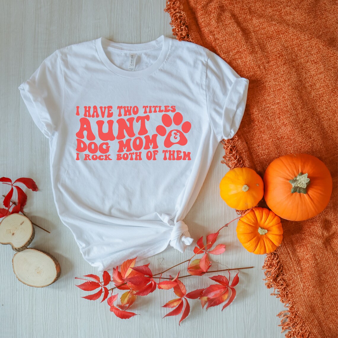 Aunt and Dog Mom Svg, Gift for Mom Svg, I Have Two Titles - Aunt and ...