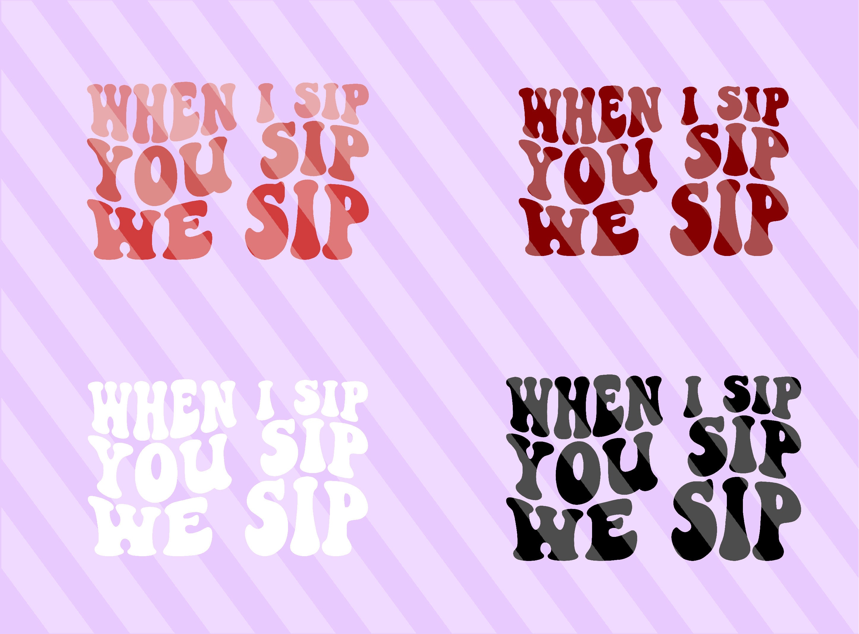 When I Sip You Sip We Sip Png Svg, Sarcasme Svg, Motivational Svg ...