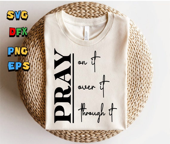 Pray on It Svg Pray Over It Svg Pray Through It Svg - Etsy