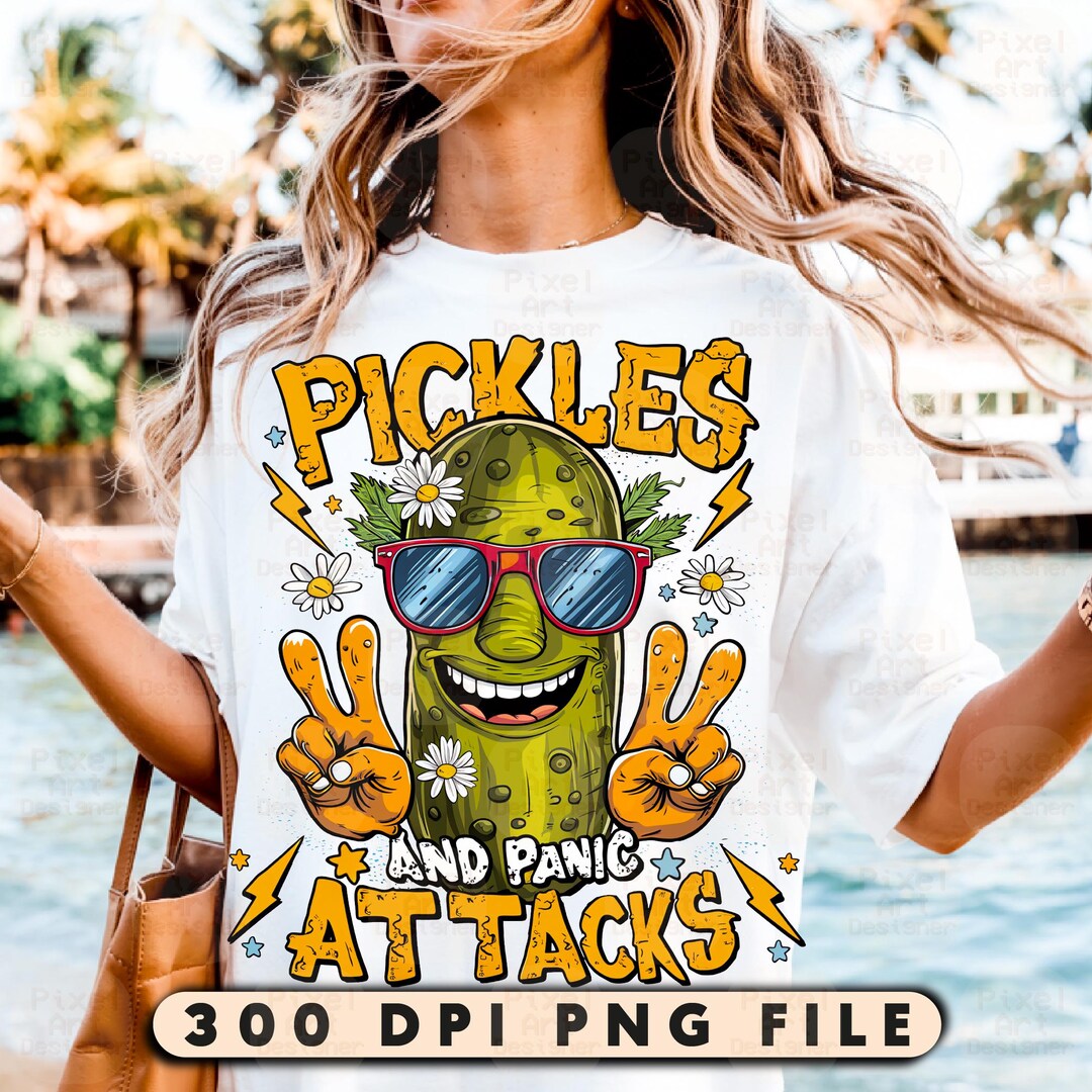 Pickles and Panic Attacks PNG, Pickle Lover Png, Pickle Lover Png ...