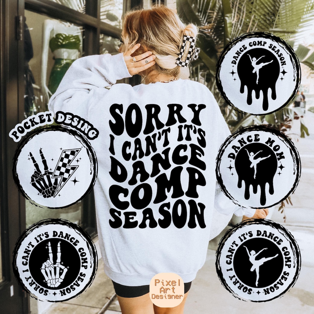 Dance Competition Season PNG Svg, Sorry I Can't It's Dance Comp Svg ...