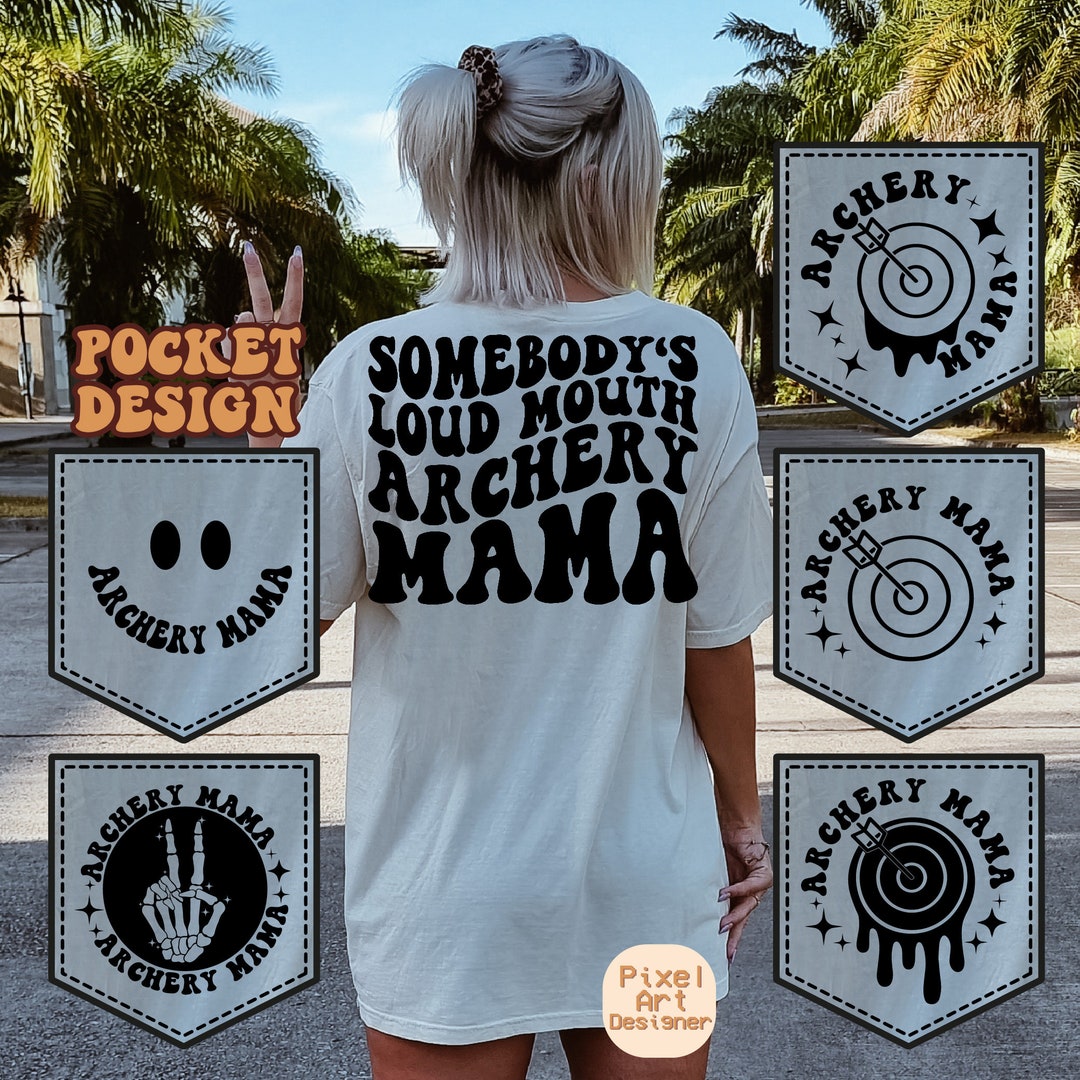 Somebody's Loud Mouth Archery Mama Svg, Archery Mom Svg, Arrow Target Svg, Archery Shirt Svg ...