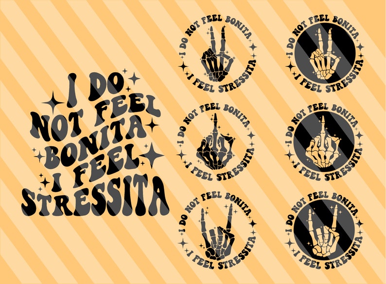 I Do Not Feel Bonita I Feel Stressita SVG PNG Motivational - Etsy