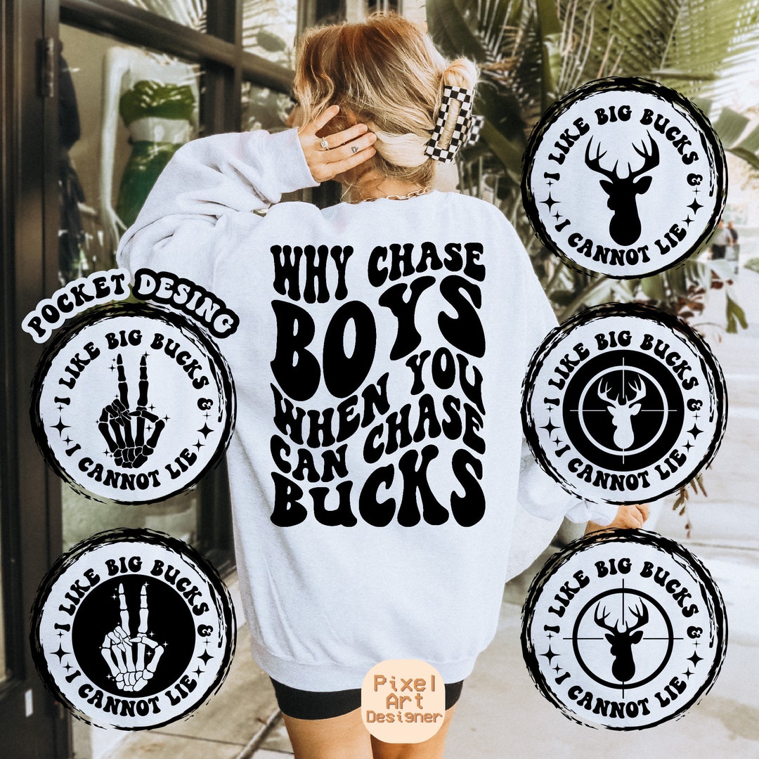 Why Chase Boys When You Can Chase Bucks Svg Png, Hunting Life Svg ...