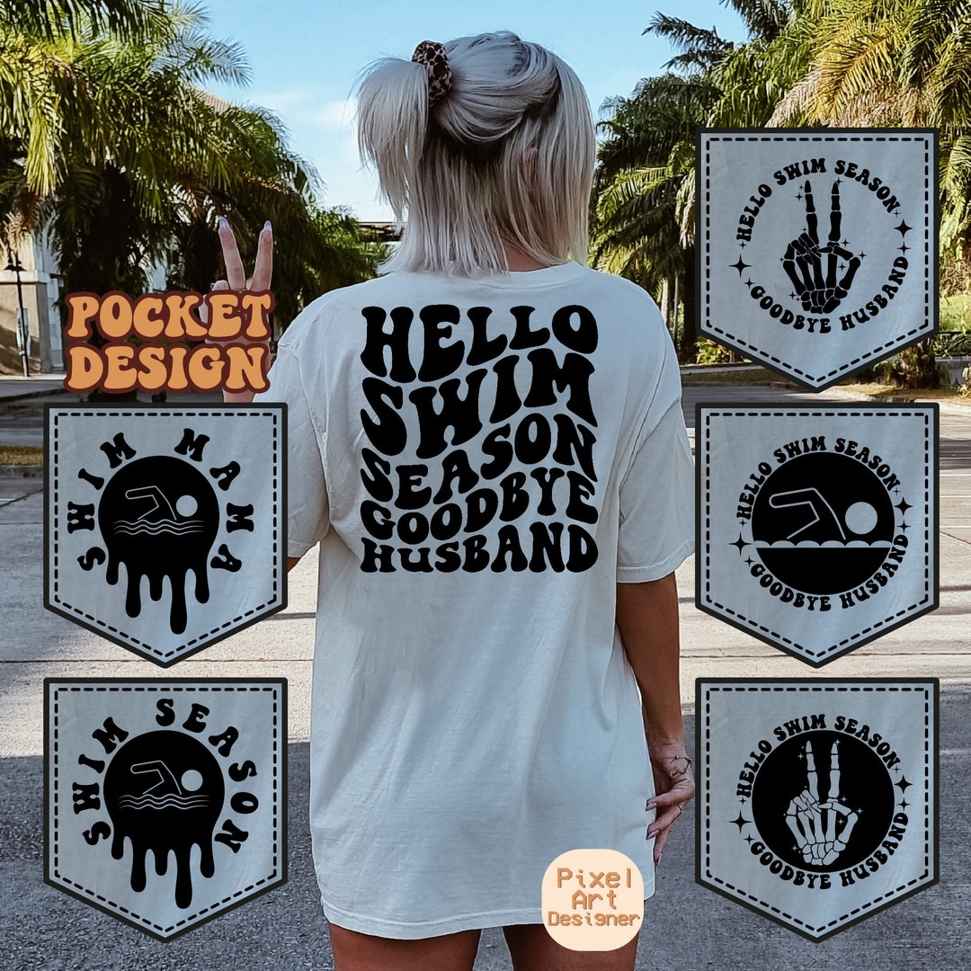 Hello Swim Season Goodbye Husband Svg Swimming Svg Pool Svg - Etsy
