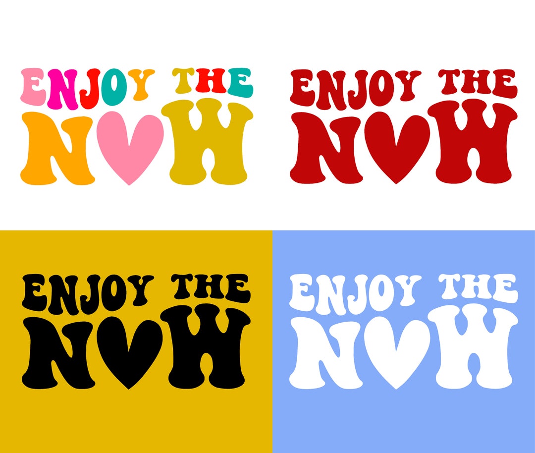 Enjoy the Now SVG Motivational Svg Enjoy Your Journey Svg - Etsy