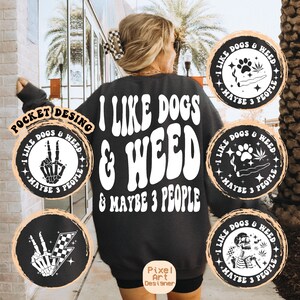 Dogs and Weed Make Me Happy Png Svg, Cannabis SVG, Sarcastic Svg, Funny ...