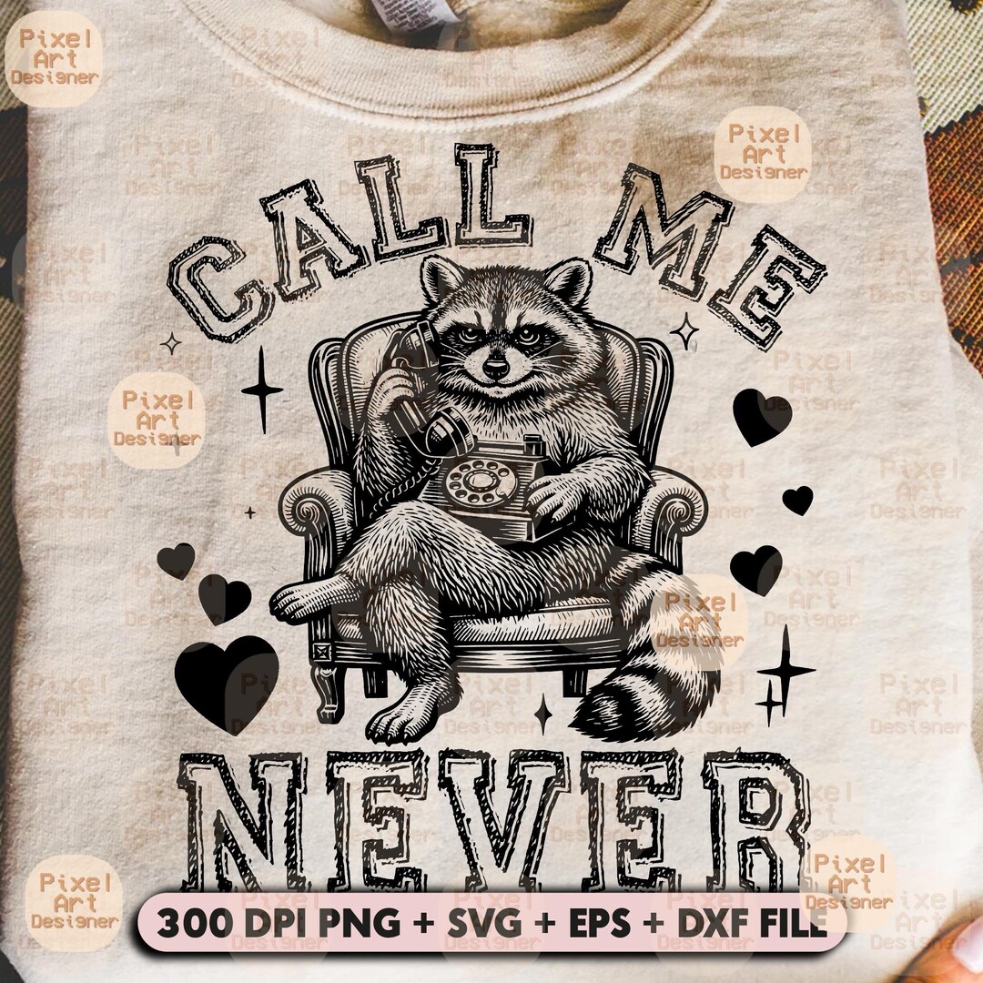 Call Me Never SVG PNG, Funny Valentine Svg, Love Saying Shirt Design ...