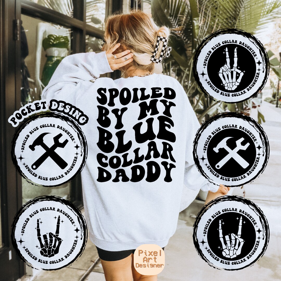 Spoiled by My Blue Collar Daddy Svg Png, Blue Collar Daughter Svg, Blue ...