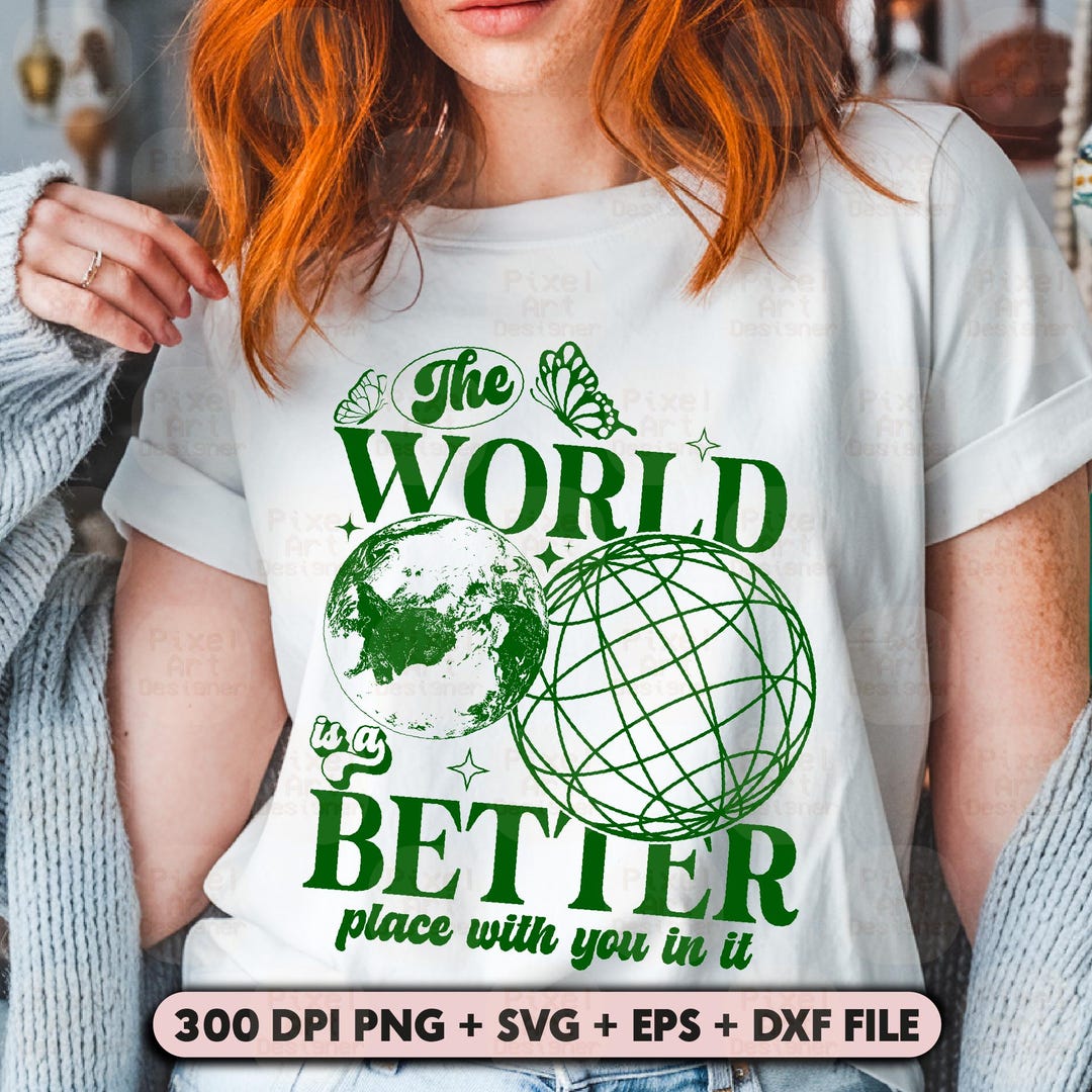 The World is A Better Place With You Svg Png, Motivational Svg ...