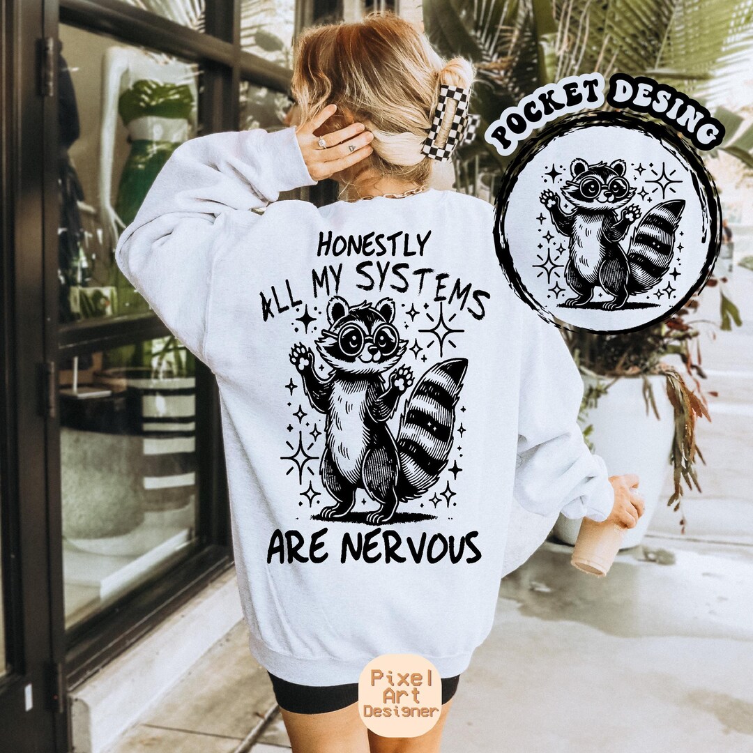 Honestly, All My Systems Are Nervous Svg Png, Motivational Svg, Sarcasm ...