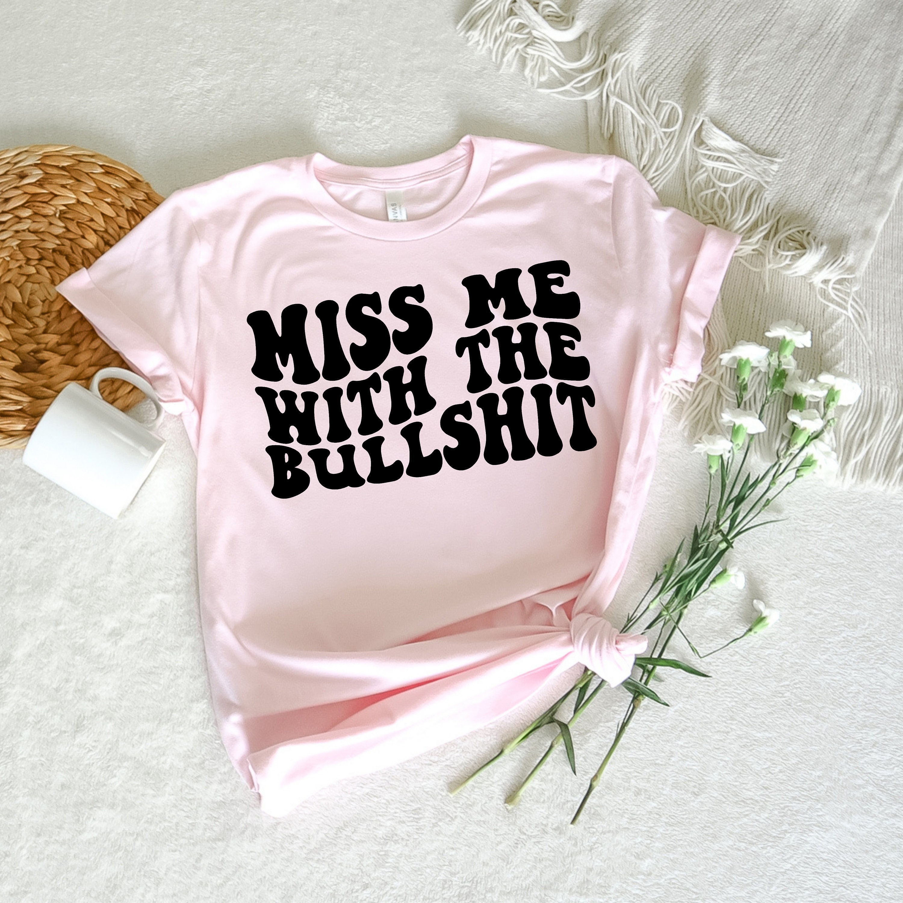 Miss Me With the Bullshit SVG Motivational Svg Mom Svg - Etsy