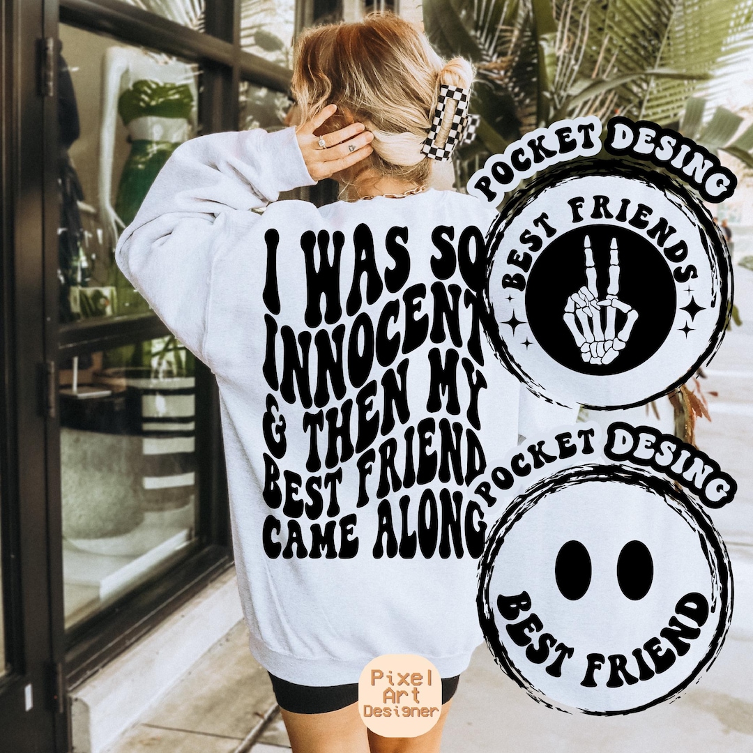 I Was so Innocent and Then My Best Friend Came Along Png Svg, Best ...