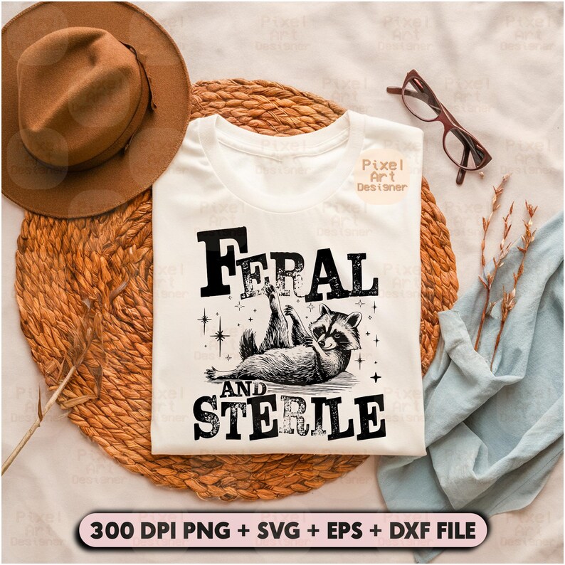 Feral and Sterile Svg Png, Sarcasm Svg, Hysterectomy Recovery Svg ...
