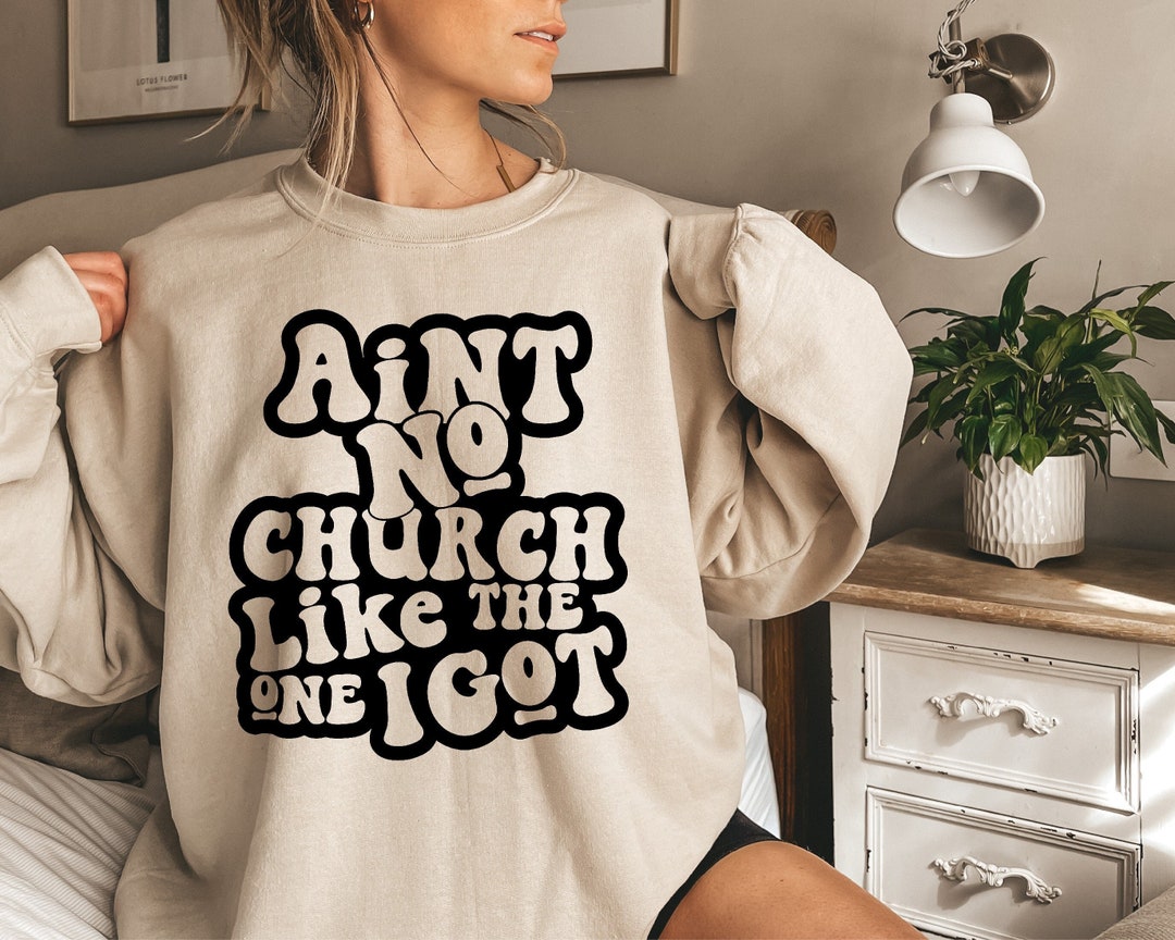 Aint No Church Like The One I Got Svg Church Svg Religious Woman