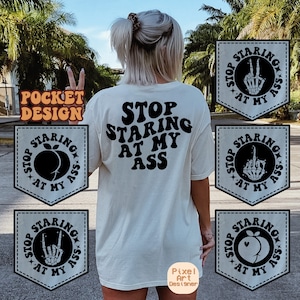 Stop Staring at My Ass SVG, Motivational Svg, Funny Ladies Joke Svg ...