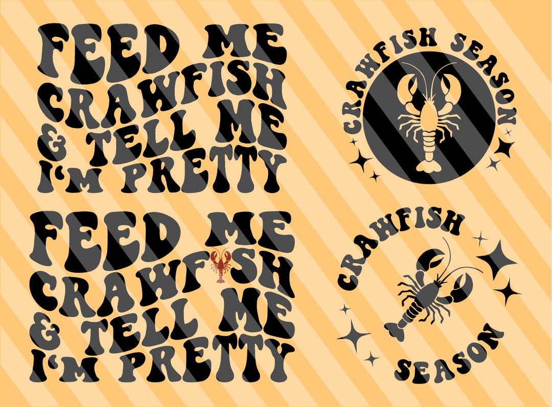 Feed Me Crawfish and Tell Me I'm Pretty Png Svg, Crawfish Svg, Crawfish ...
