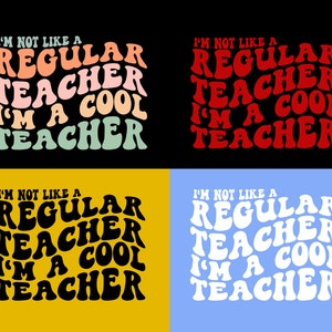 I'm Not Like A Regular Teacher I'm A Cool Teacher Svg, Teacher Gift Svg ...