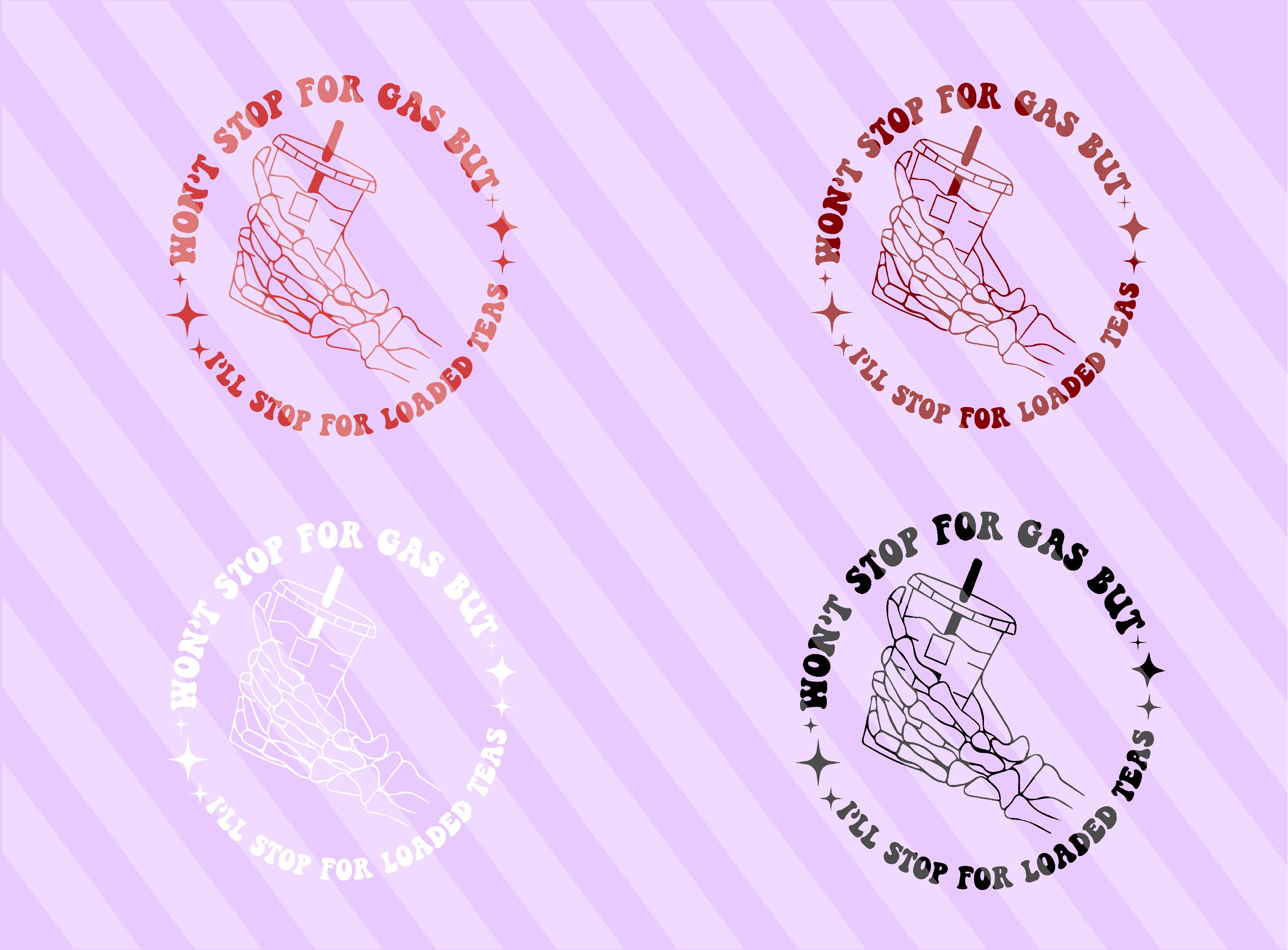 Won't Stop for Gas but I'll Stop for Loaded Teas SVG, Loaded Tea Svg ...