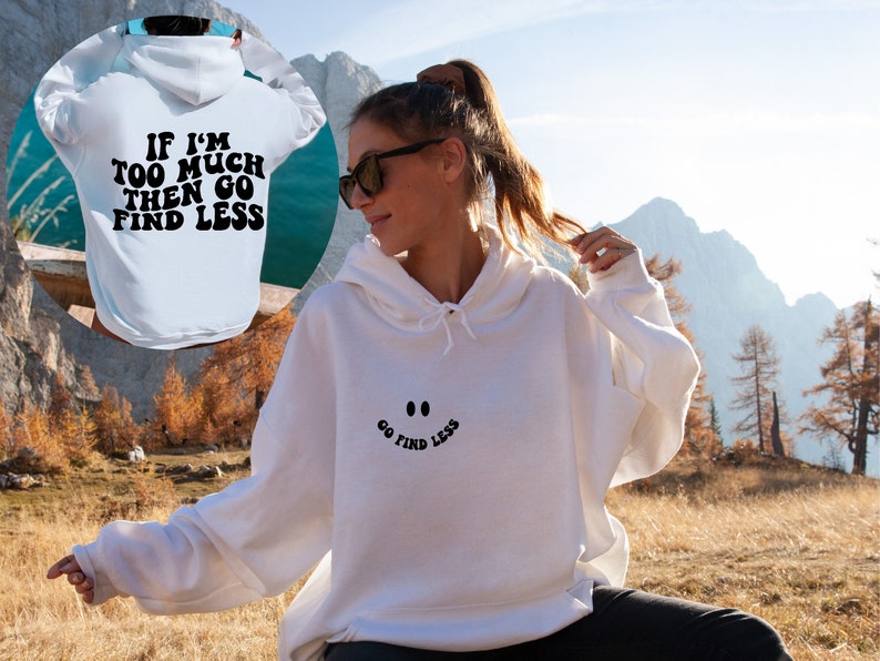 If I'm Too Much Then Go Find Less Svg Go Find Less Svg - Etsy