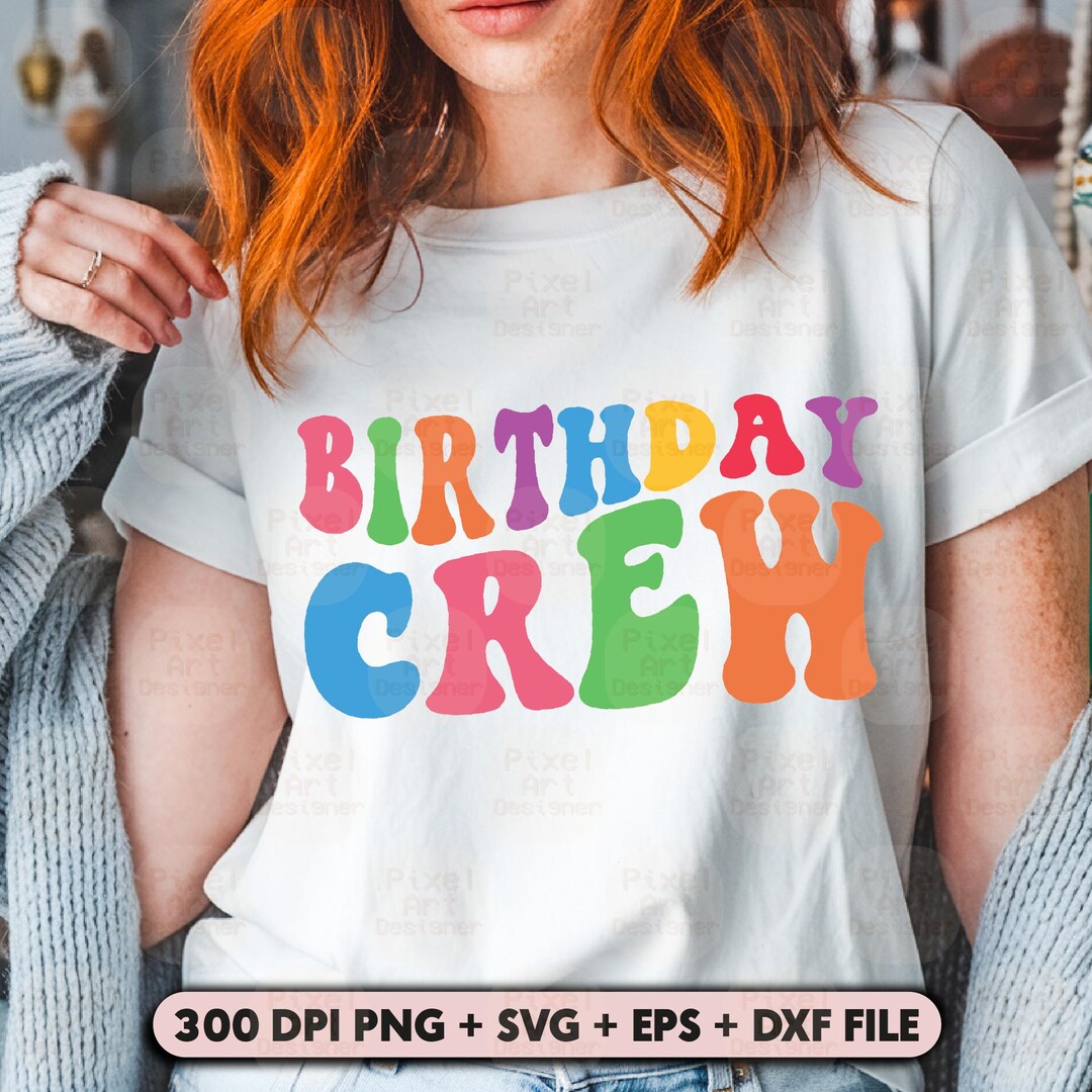 Birthday Crew Svg Png, Birthday Svg, Birthday T-shirt Svg, Birthday ...
